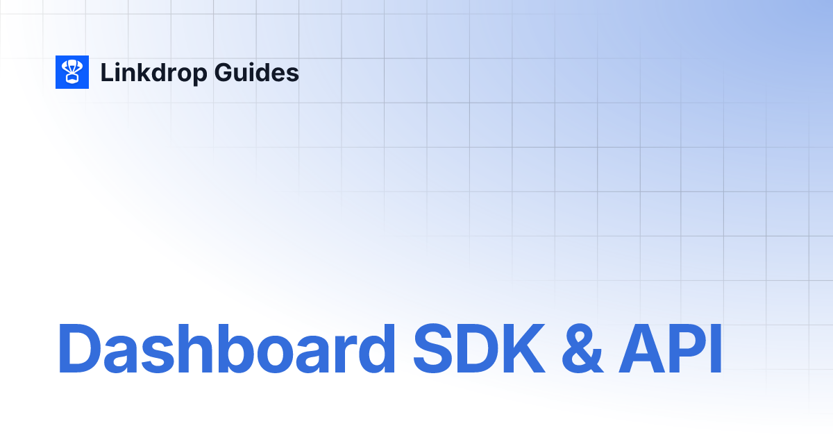 Dashboard SDK & API | Linkdrop Guides